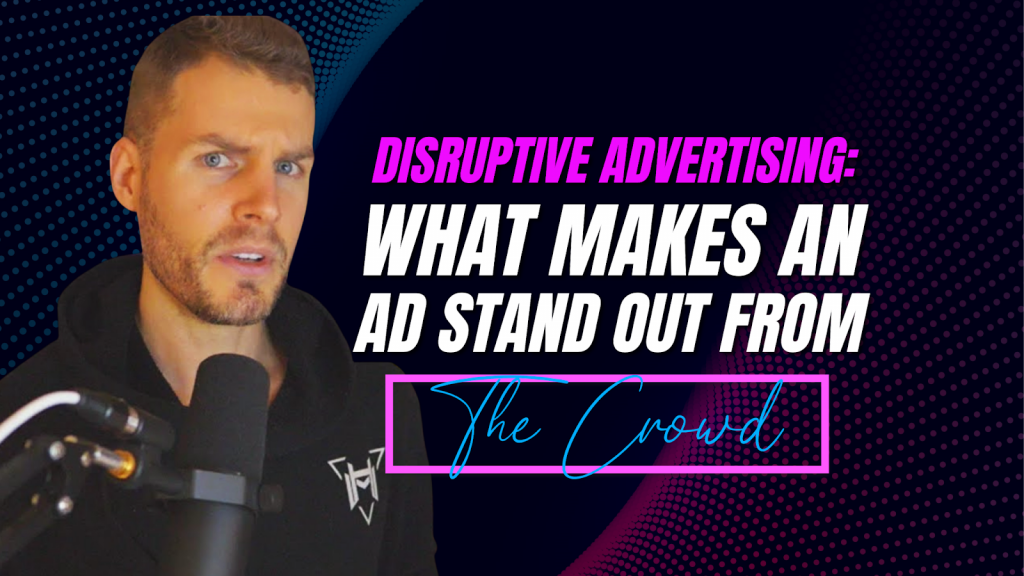 Disruptive Advertising What Makes an Ad Stand Out from the Crowd - HYROS