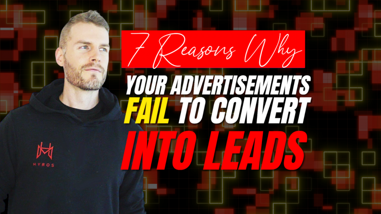 7 Reasons Why Your Advertisements Fail to Convert Into Leads - HYROS