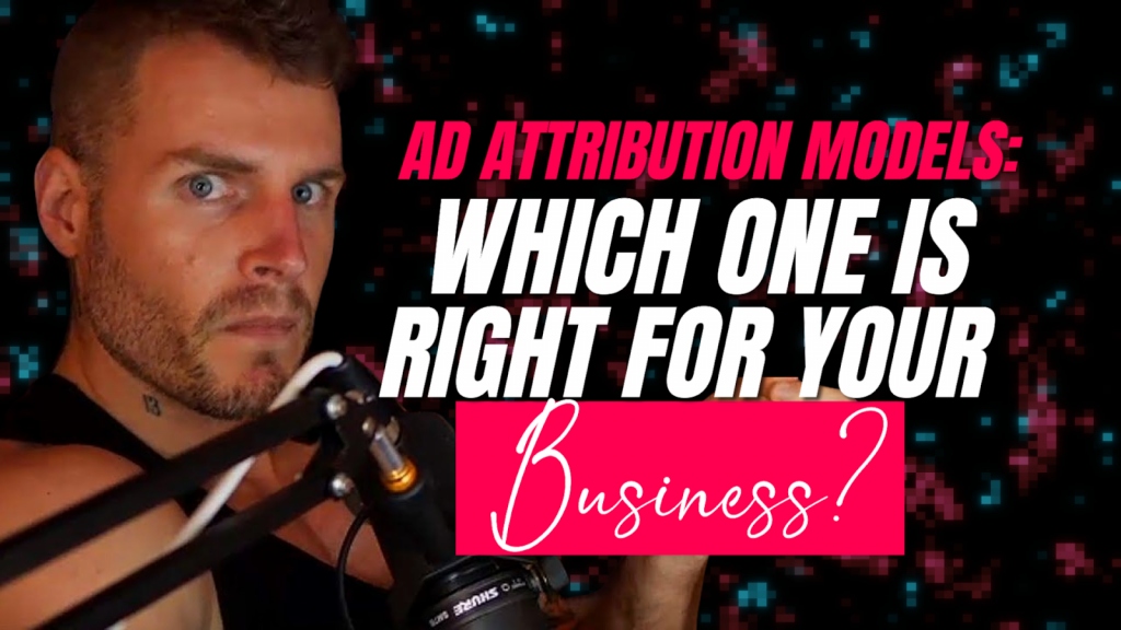 Ad Attribution Models: Which One is Right for Your Business? - HYROS
